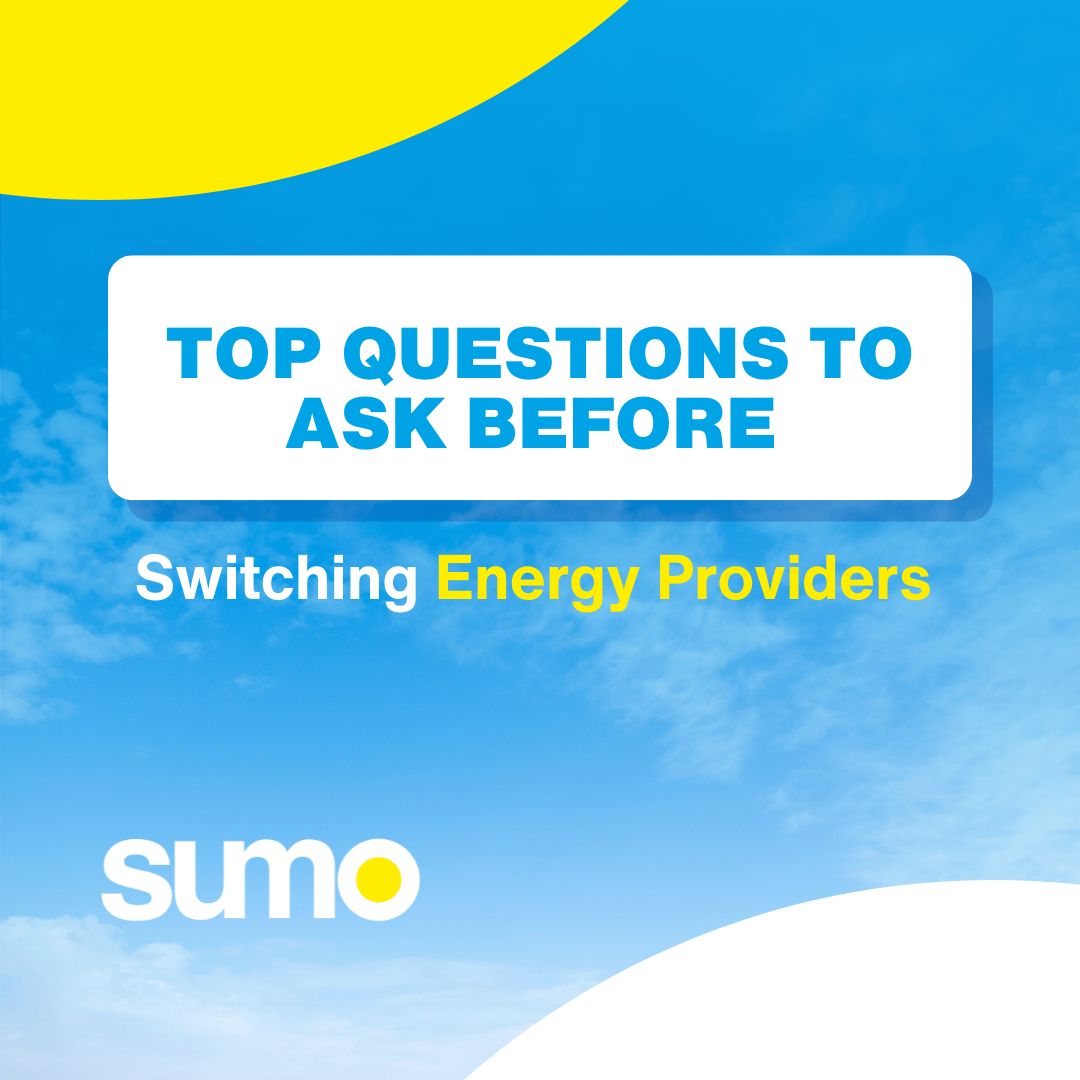 Top Questions to Ask Before Switching Energy Providers | Sumo - Electricity & Gas